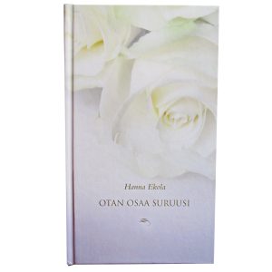 Otan osaa suruusi, Hanna Ekola | Hinta 21 € | Mariannan Kirja